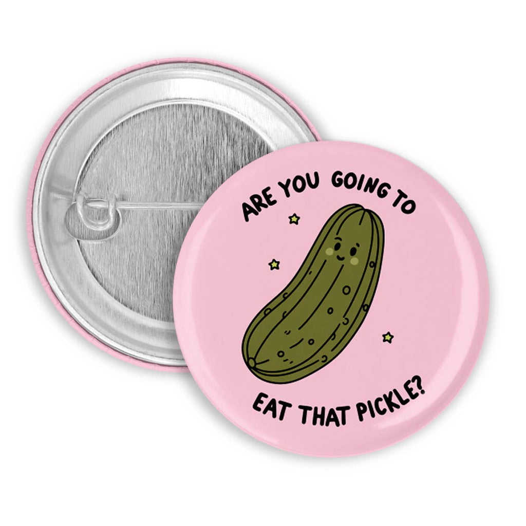 Are You Going to Eat that Pickle? Pinback Button – The Shop at The ...